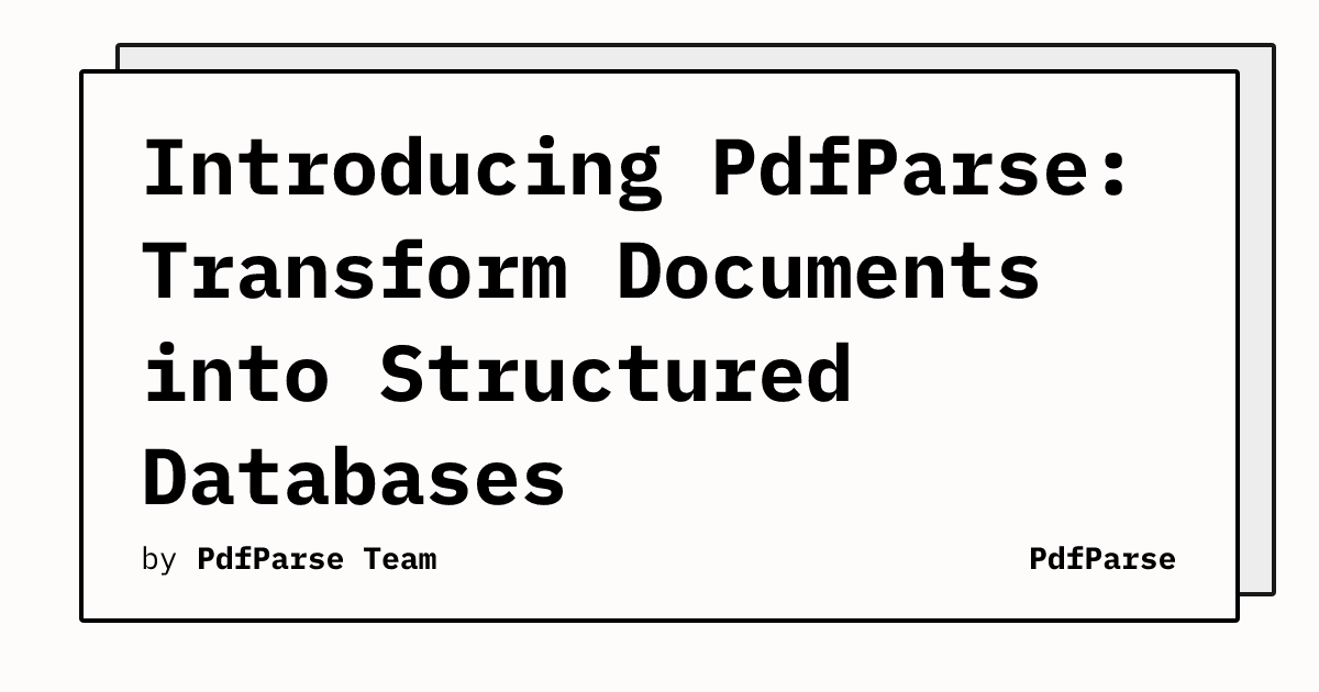 Introducing PdfParse: Transform Documents into Structured Databases ...